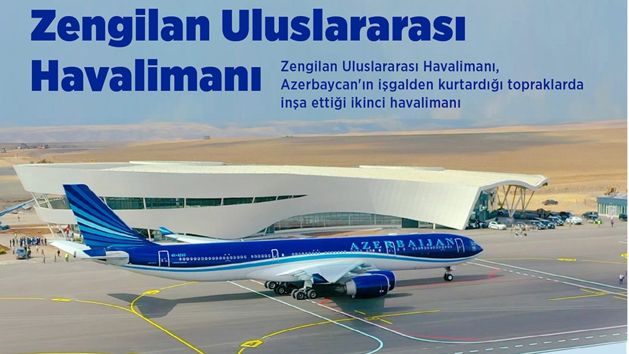 Zengilan Havalimanı'nı kim yaptı, nerede bulunuyor? - Son Haberler